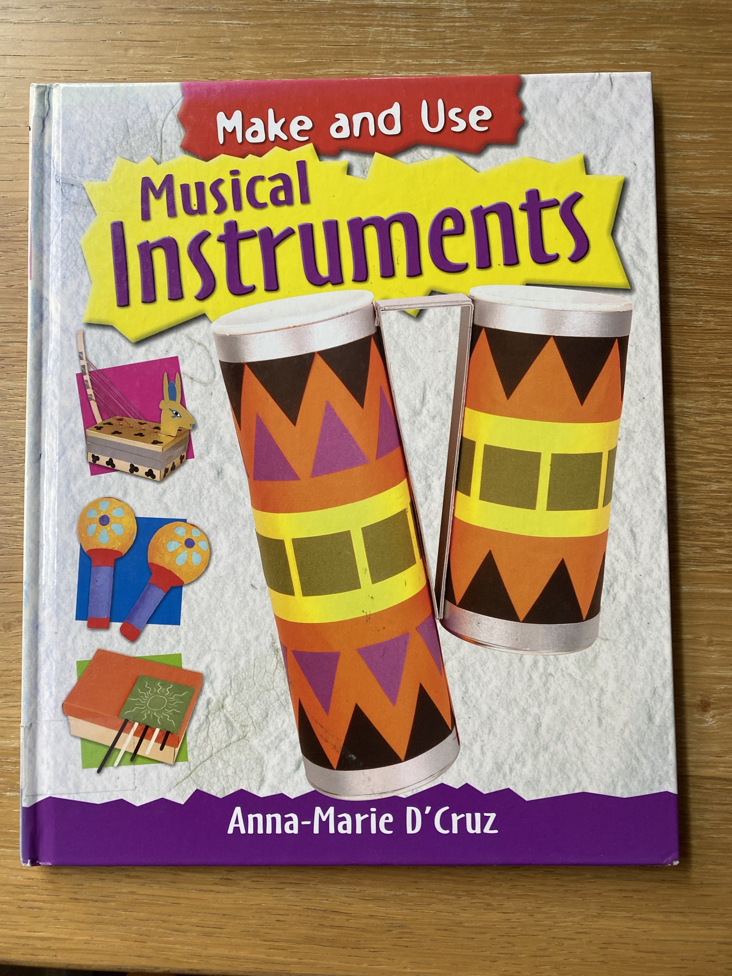 Music Book Review: Make and Use Musical Instruments by Anna-Marie D’Cruz